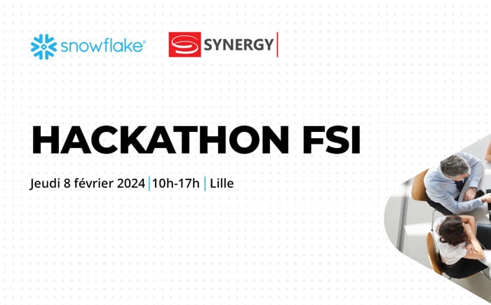 Hackathon FSI avec Snowflake et Synergy - Synergy.fr